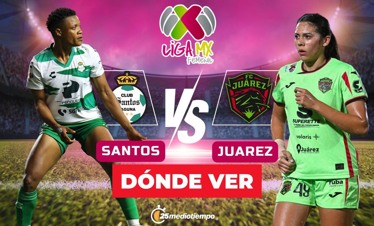 A qué hora y dónde ver Santos vs Juárez EN VIVO: Liga MX Femenil 2025