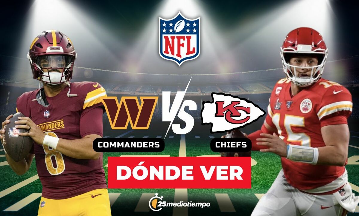 Dónde ver Chiefs vs Commanders EN VIVO: canal Semana 8 NFL 2025 MNF