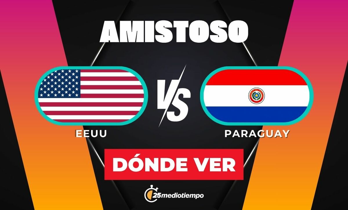 A qué hora y dónde ver Estados Unidos vs Paraguay: Partido Amistoso