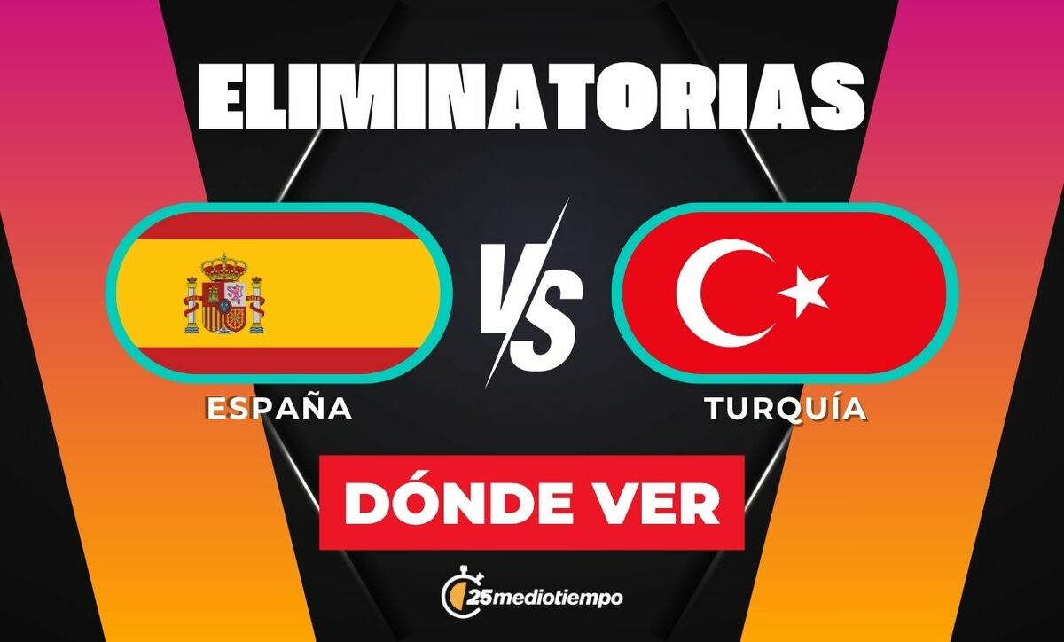 España vs. Turquía: dónde y a qué hora ver EN VIVO Eliminatorias 2026