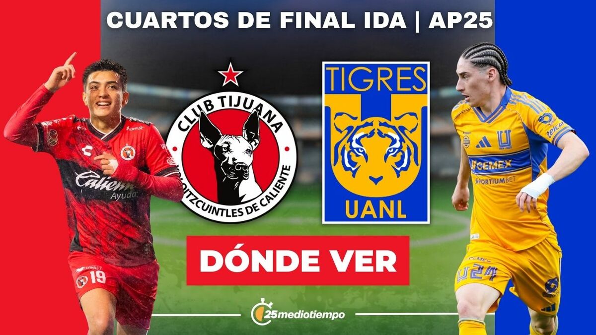 ¿A qué hora juega Tijuana vs. Tigres? Horario y canal EN VIVO Cuartos