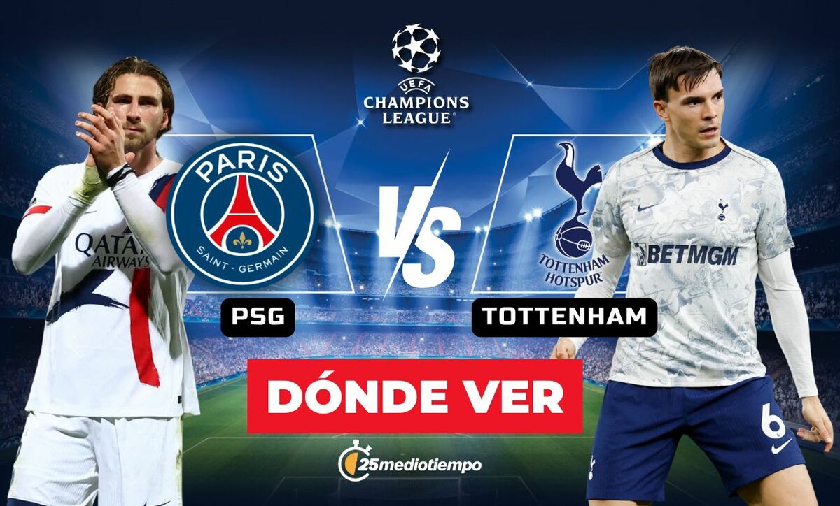 PSG vs Tottenham : horario y CANAL partido Champions HOY