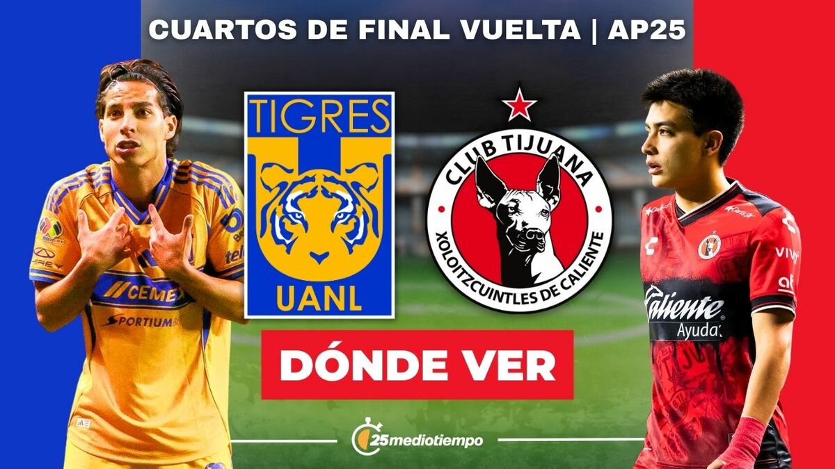 ¿A qué hora juega Tigres vs. Tijuana? Horario y canal EN VIVO Vuelta