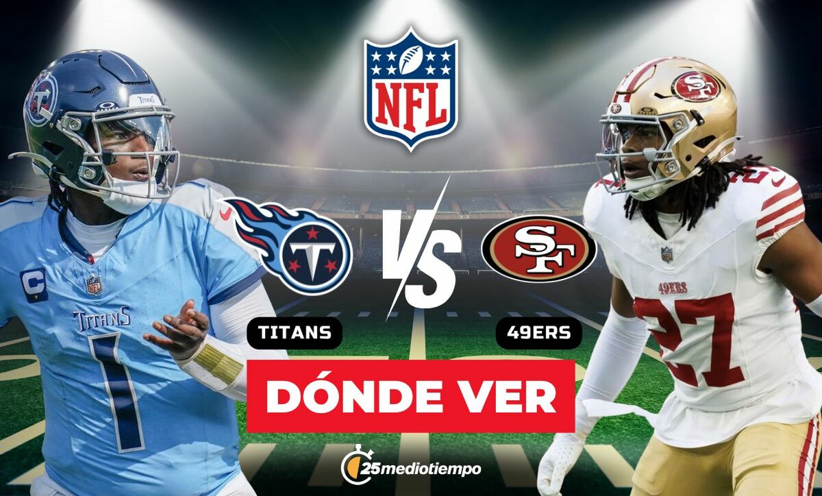49ers vs. Titans: Dónde y a qué hora ver EN VIVO partido NFL 2025