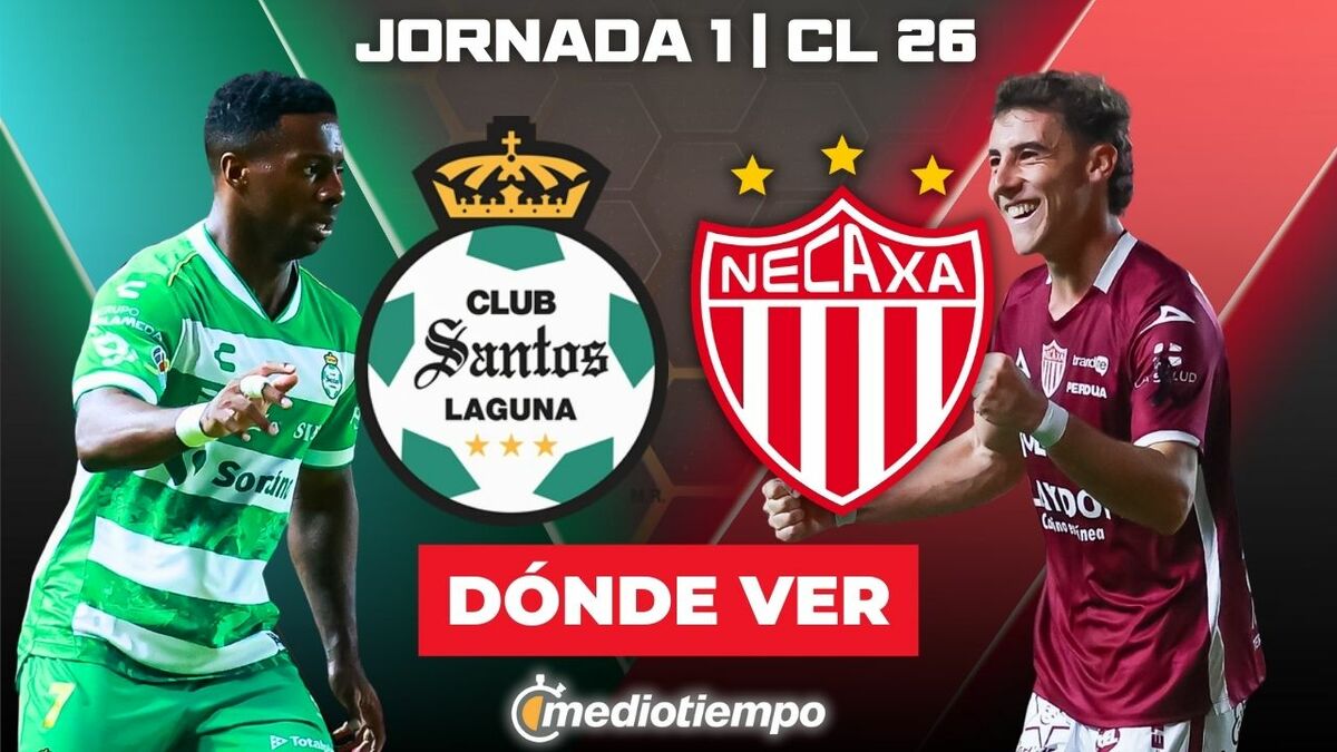 ¿A qué hora juega Santos vs. Necaxa? Dónde ver EN VIVO J1 CL 2026