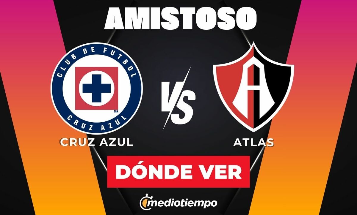 Dónde ver Cruz Azul vs. Atlas EN VIVO: canal Partido Amistoso 2026 HOY