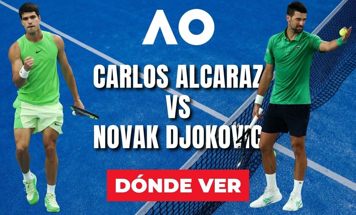¿A qué hora juega Alcaraz vs Djokovic? Dónde ver Australia Open 2026