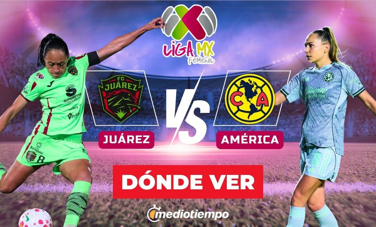 Dónde y a qué hora ver Juárez vs América EN VIVO: Liga MX Femenil 2026
