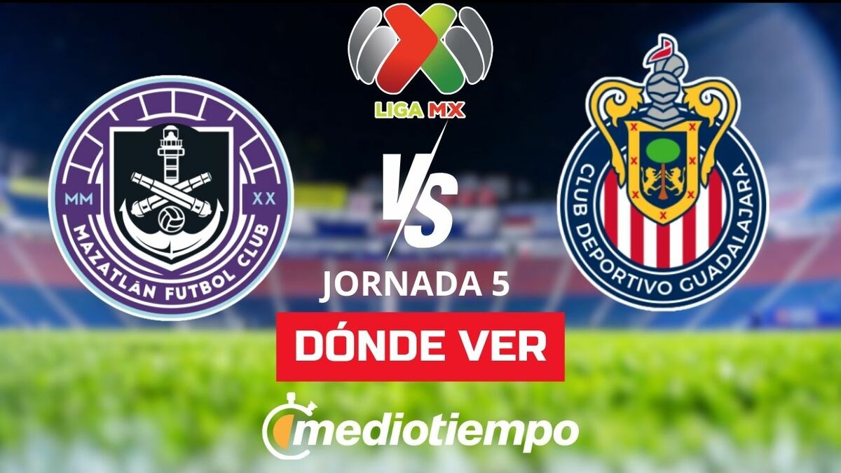Mazatlán vs Chivas ¿Dónde ver la transmisión? Canales y horarios