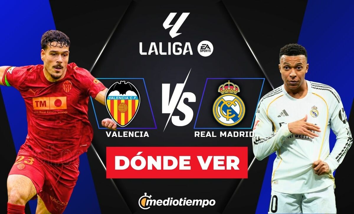Dónde ver Valencia vs Real Madrid EN VIVO: partido LaLiga 2026