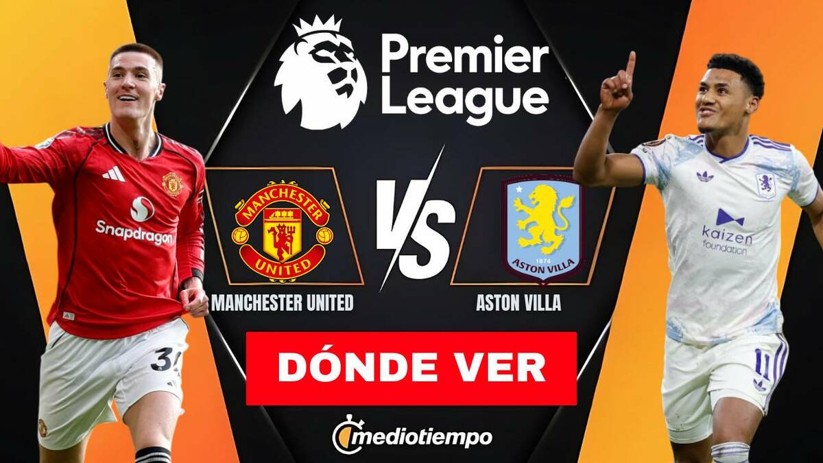 Manchester United vs Aston Villa: Horario y canal partido J30 Premier
