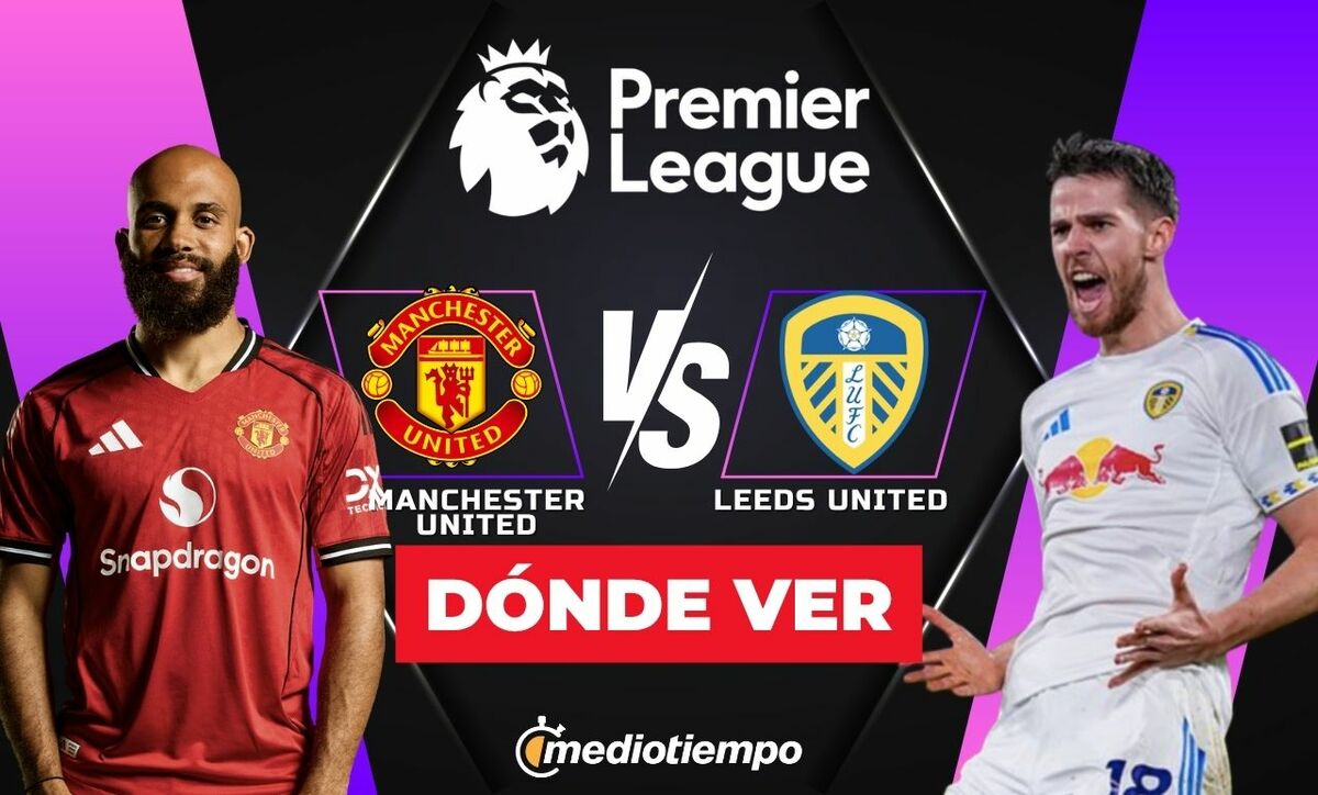 Dónde ver Manchester United vs Leeds EN VIVO: Premier League 2026 HOY