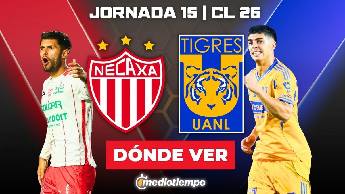 ¿A qué hora juega Necaxa vs. Tigres? Horario y canal EN VIVO J15