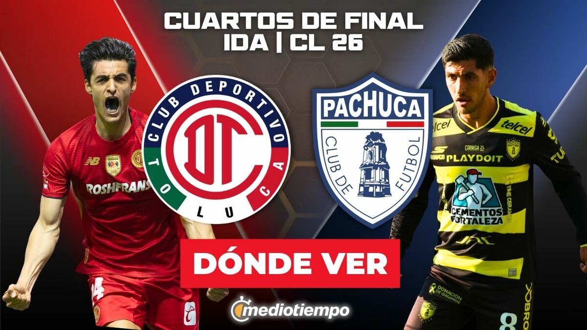 Toluca Vs Pachuca Dónde Ver En Vivo Cuartos De Final Ida Liga Mx 2026