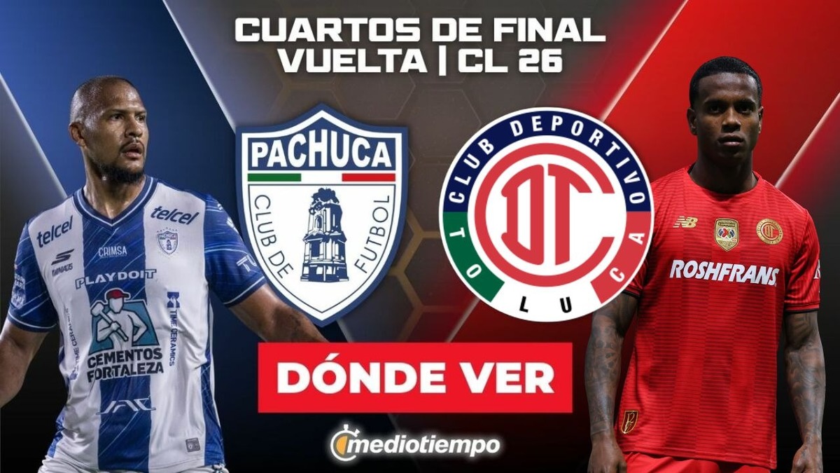 Pachuca vs Toluca: Dónde ver EN VIVO Cuartos de Final Vuelta Liga MX