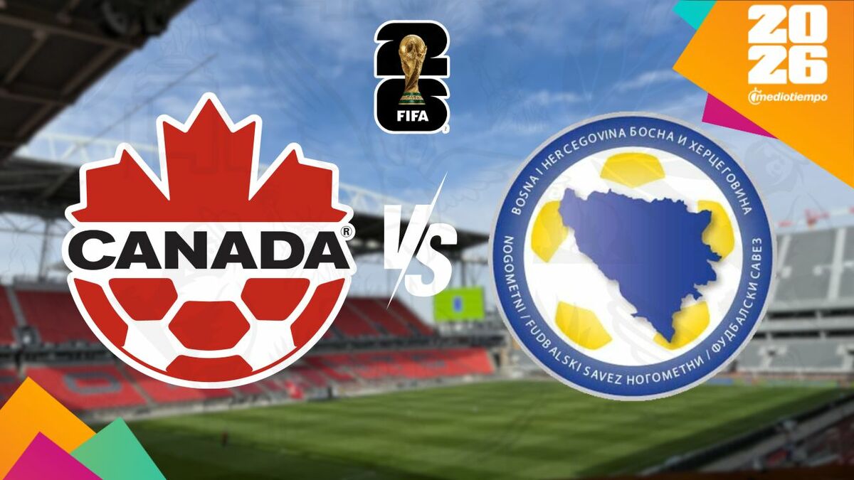 Canadá vs Bosnia y Herzegovina: dónde puedo ver partido Mundial 2026